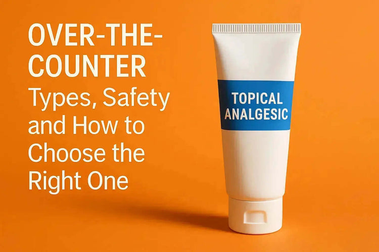 The Complete Guide to Over the Counter Topical Analgesic: Types ...